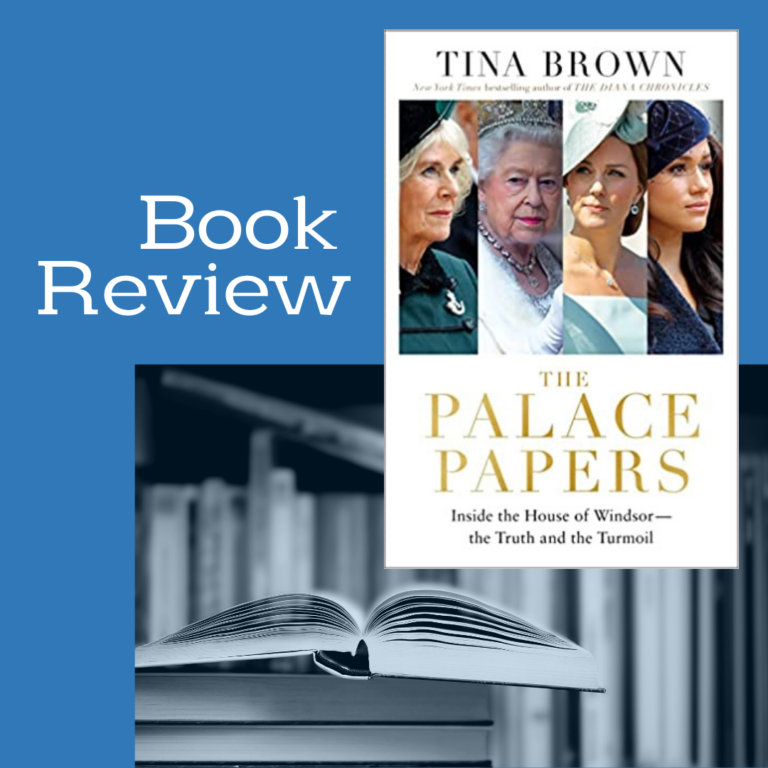 Book Review: “The Palace Papers: Inside the House of Windsor” by Tina ...